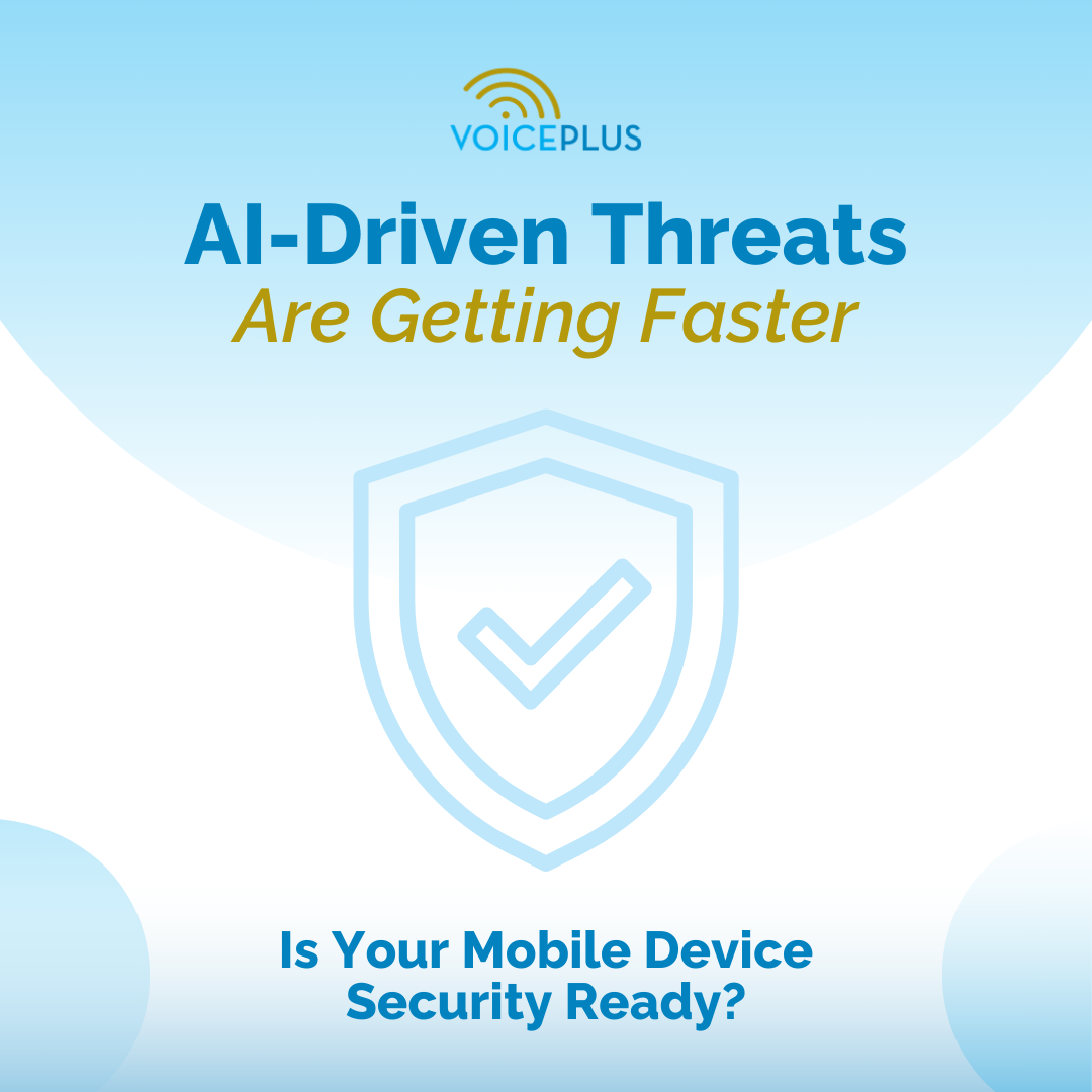 AI-Driven Threats Are Getting Faster — Is Your Mobile Device Security ...